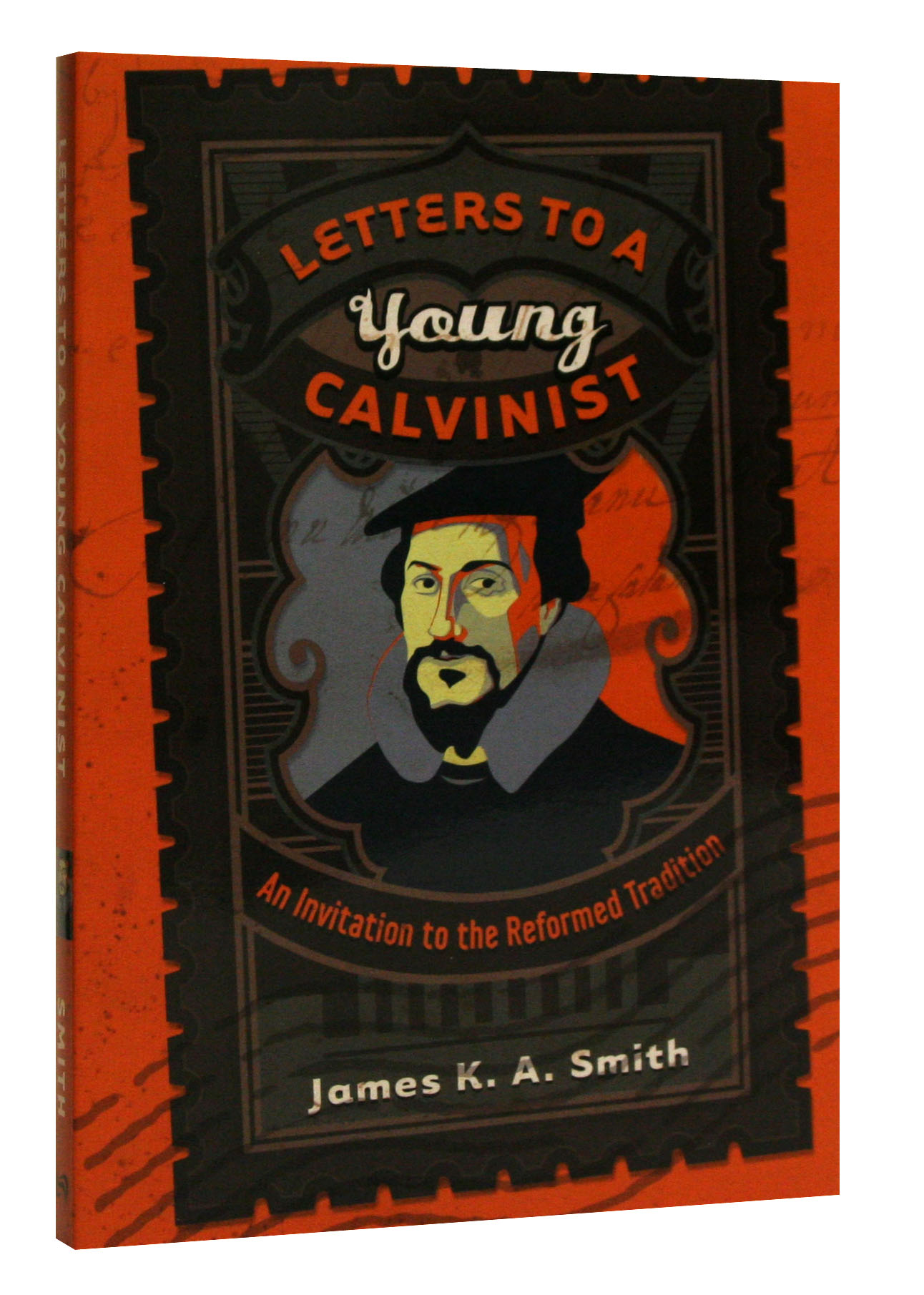 Letters to a Young Calvinist | Koorong