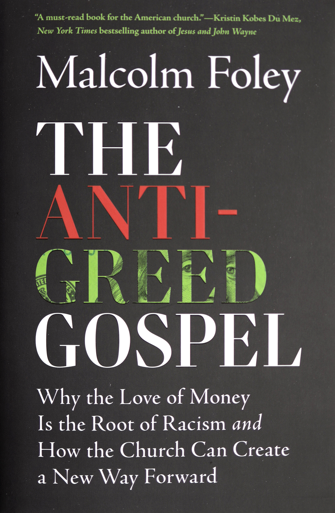 The Anti-Greed Gospel: Why the Love of Money Is the Root of Racism and ...