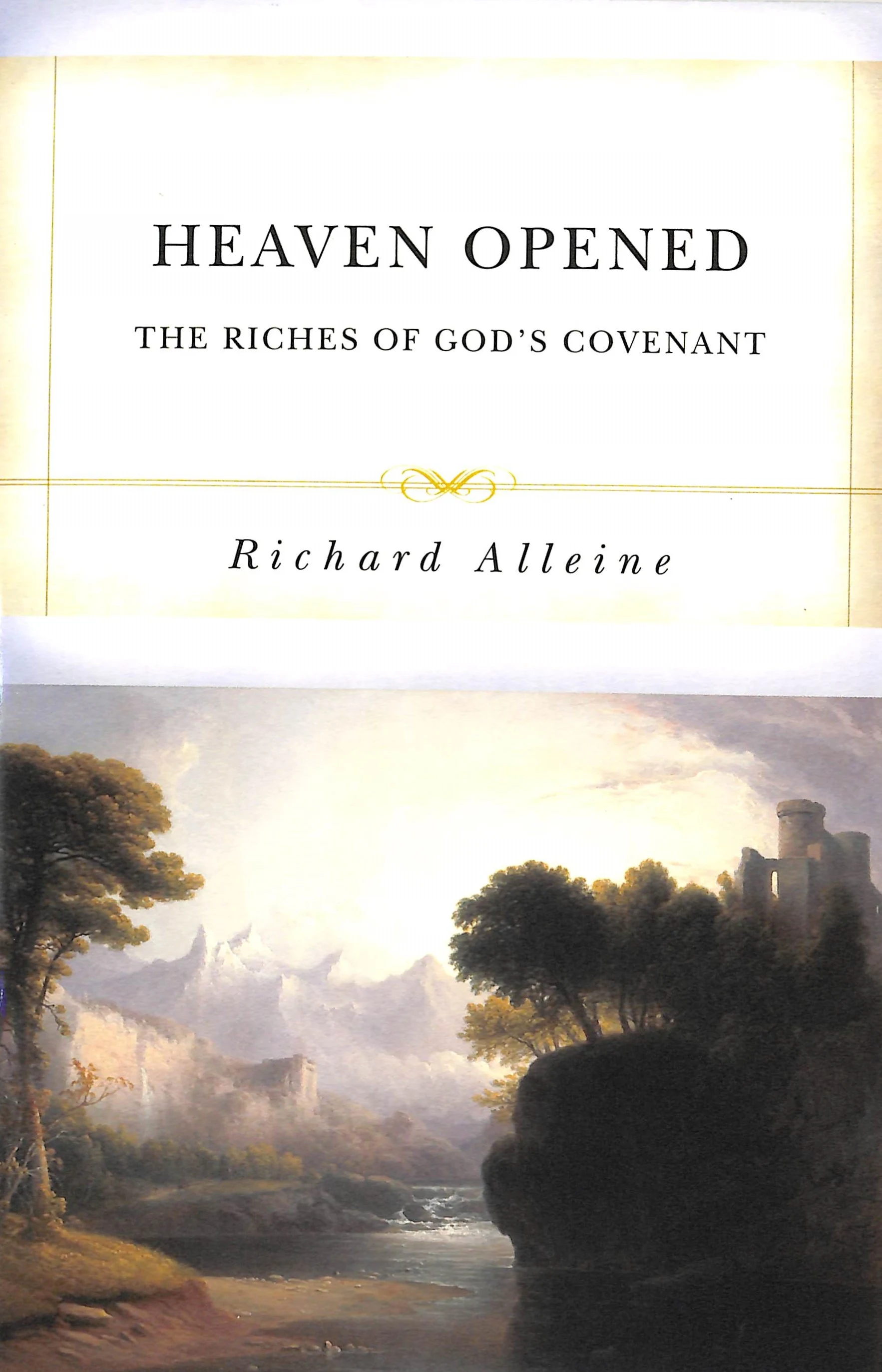 Heaven Opened: The Riches of God's Covenant | Koorong