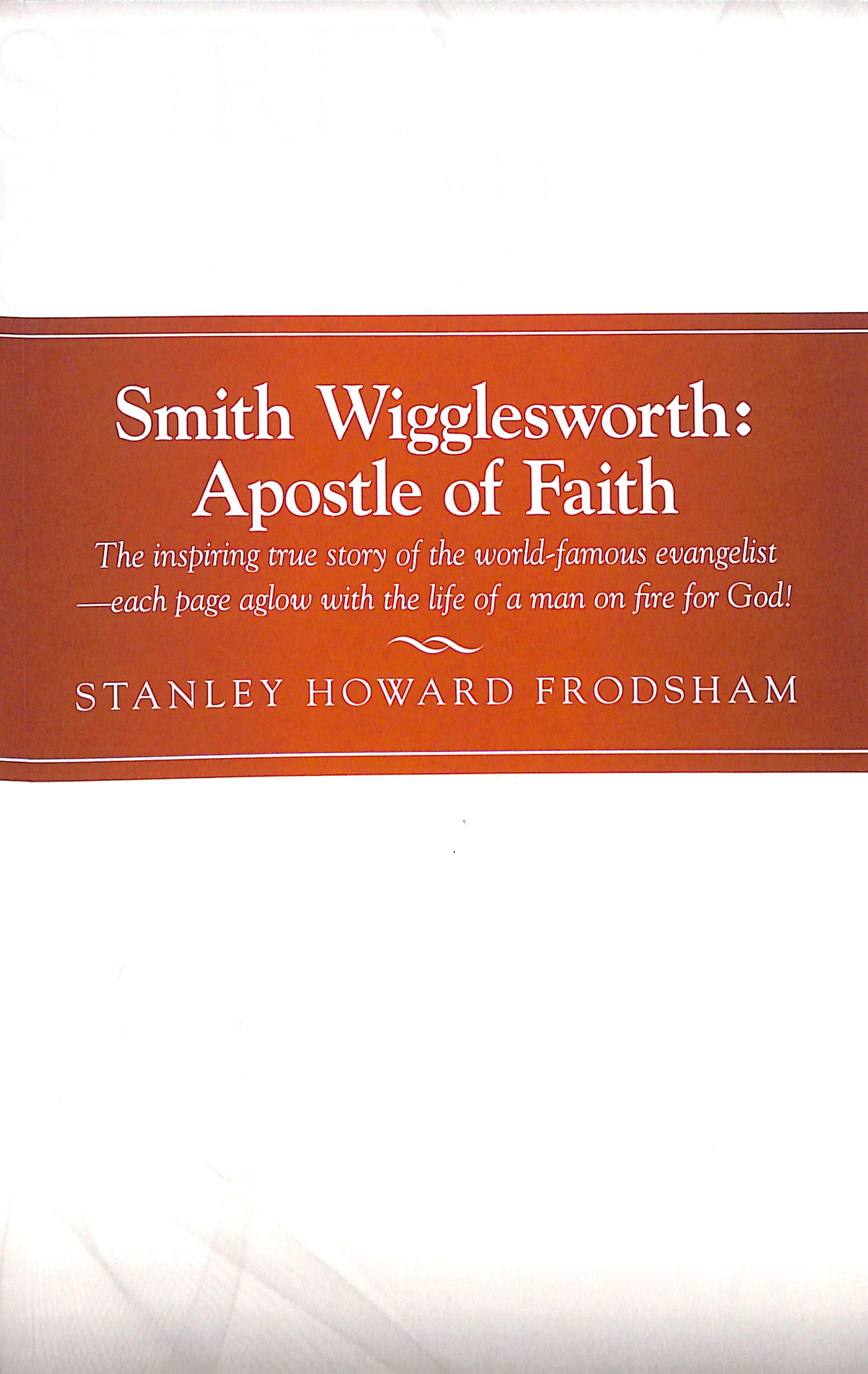 Pcl: Apostle of Faith - Smith Wigglesworth (Rev) | Koorong