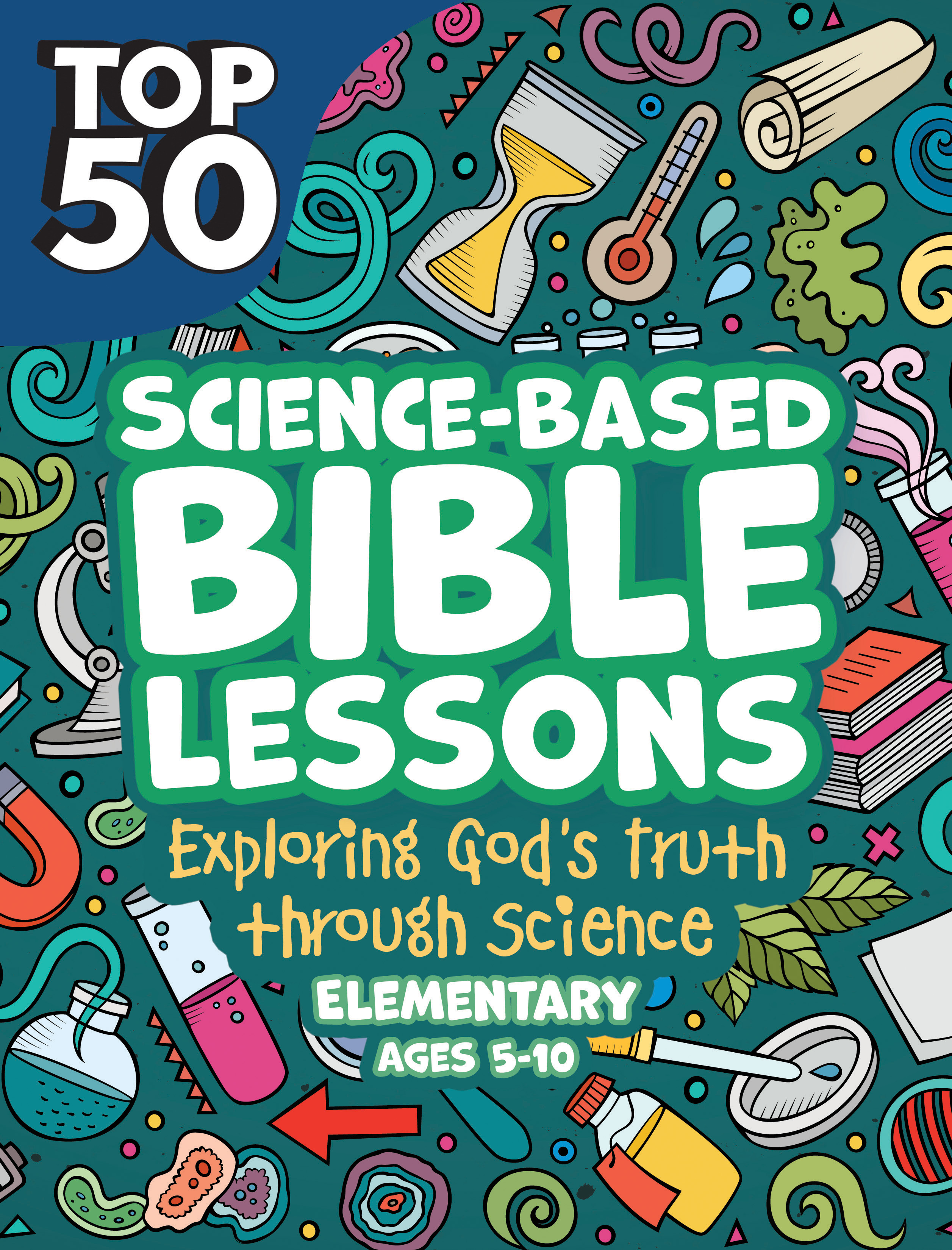 Top 50 Science Based Bible Lessons (Incl Reproducible Activities) (Ages ...