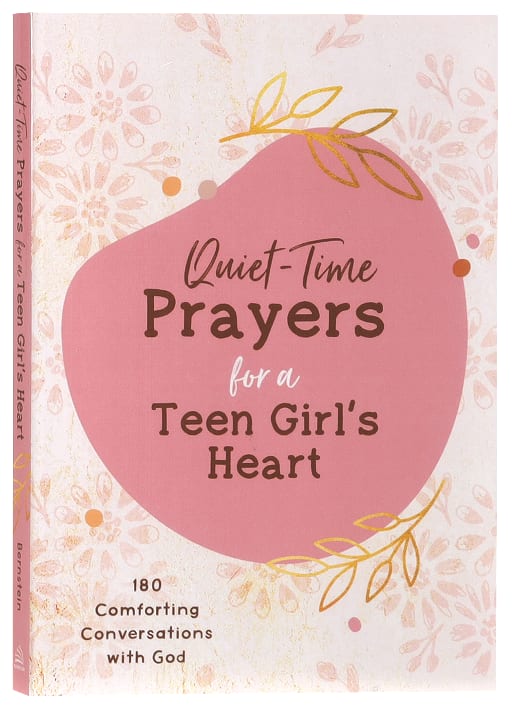 Quiet-Time Prayers For a Teen Girl's Heart: 180 Comforting ...