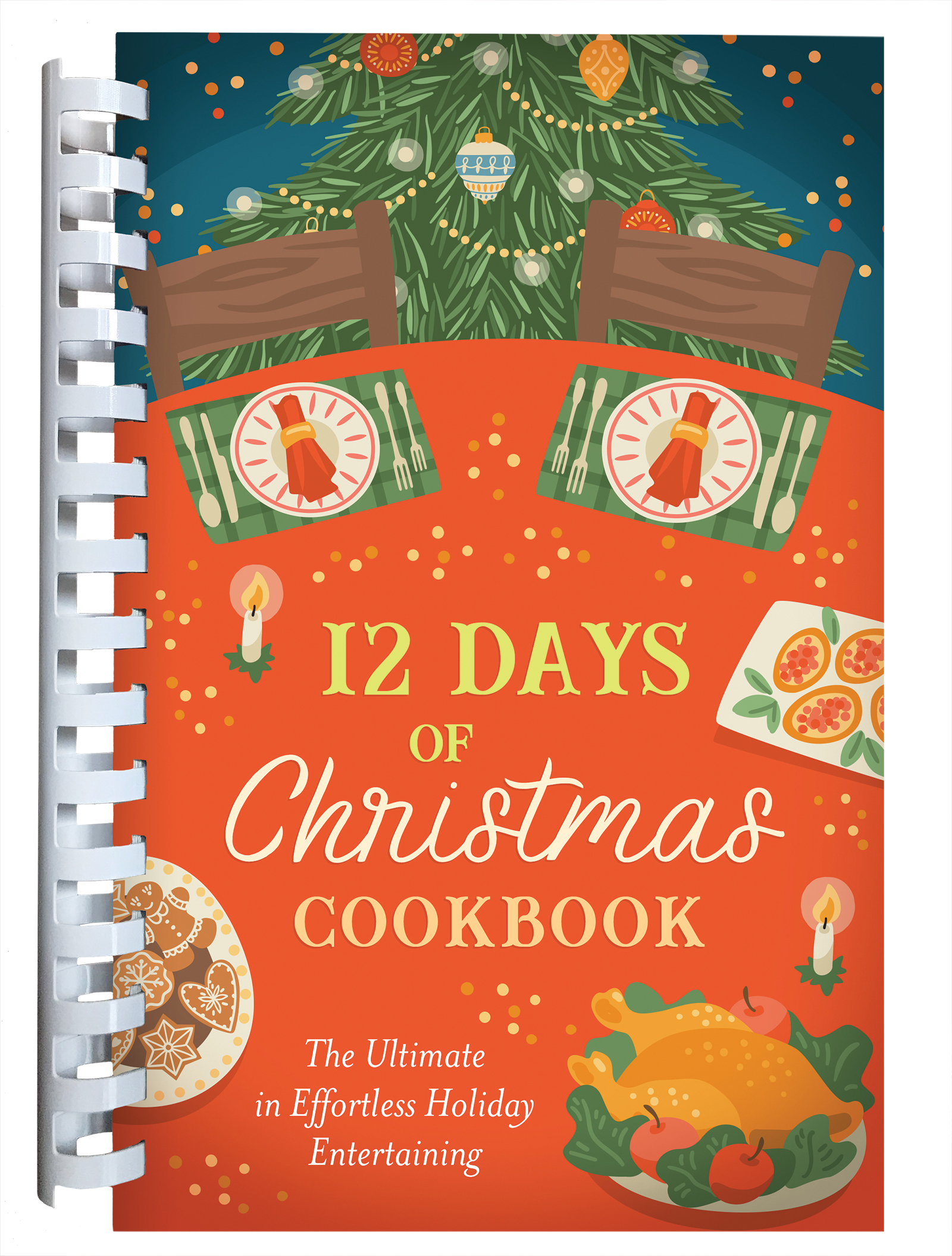 12 Days of Christmas Cookbook: The Ultimate in Effortless Holiday ...