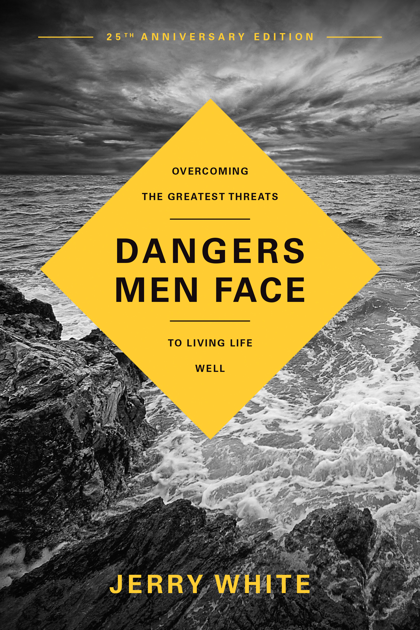 Dangers Men Face: Overcoming the Greatest Threats to Living Life Well ...