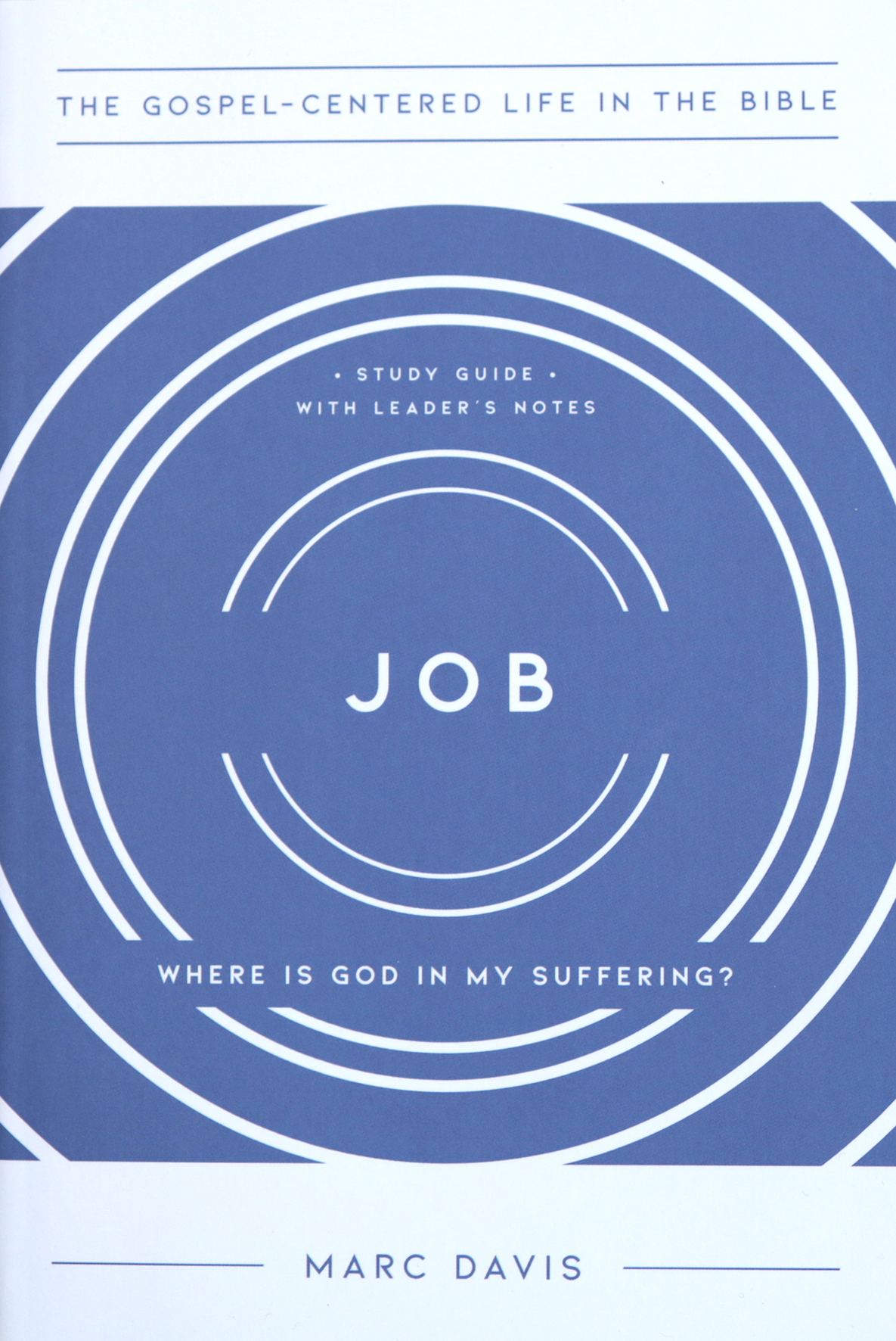Job: Where Is God in My Suffering, Study Guide with Leader's Notes ...