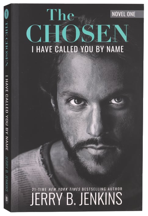 The Chosen: I Have Called You By Name a Novel Based on Season 1 of the ...