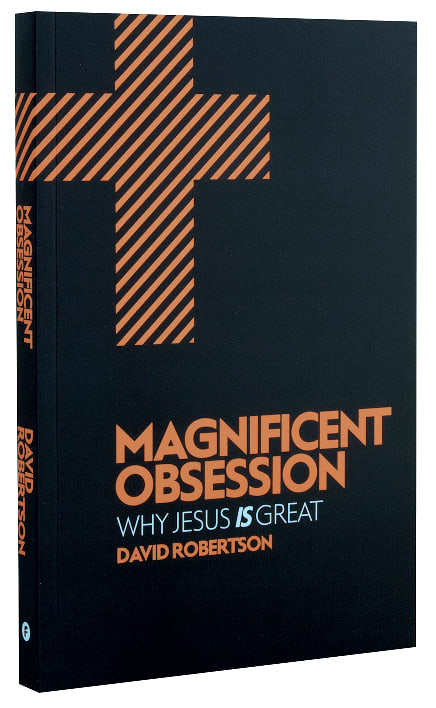Magnificent Obsession: Why Jesus is Great | Koorong