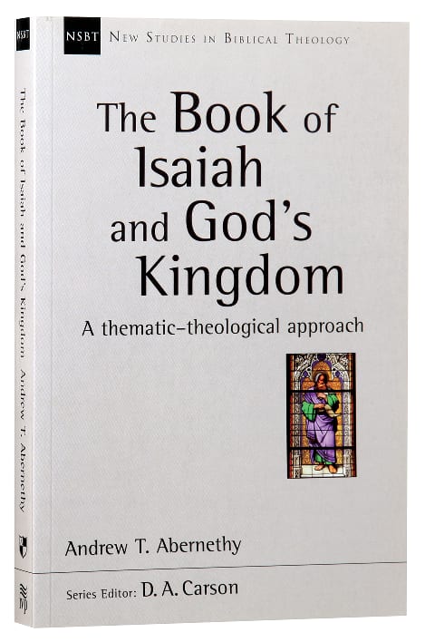 Book of Isaiah and God's Kingdom: Thematic-Theological Approach (New ...