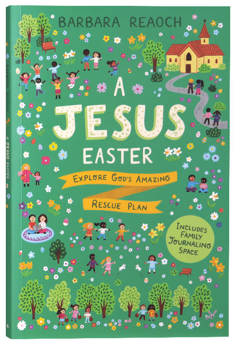 A Jesus Easter: Explore God's Amazing Rescue Plan | Koorong