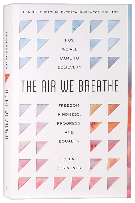 The Air We Breathe: How We All Came to Believe in Freedom, Kindness ...