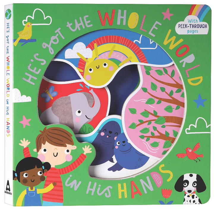 He's Got the Whole World in His Hands: With Peek-Through Pages | Koorong