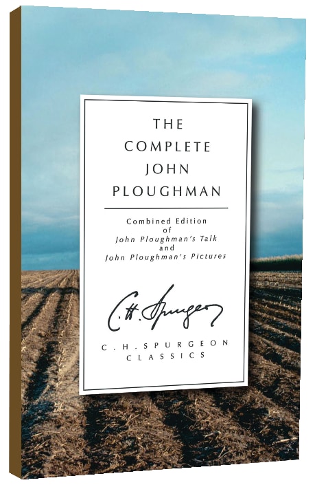The Complete John Ploughman (John Ploughman's Talk & John Ploughman's ...