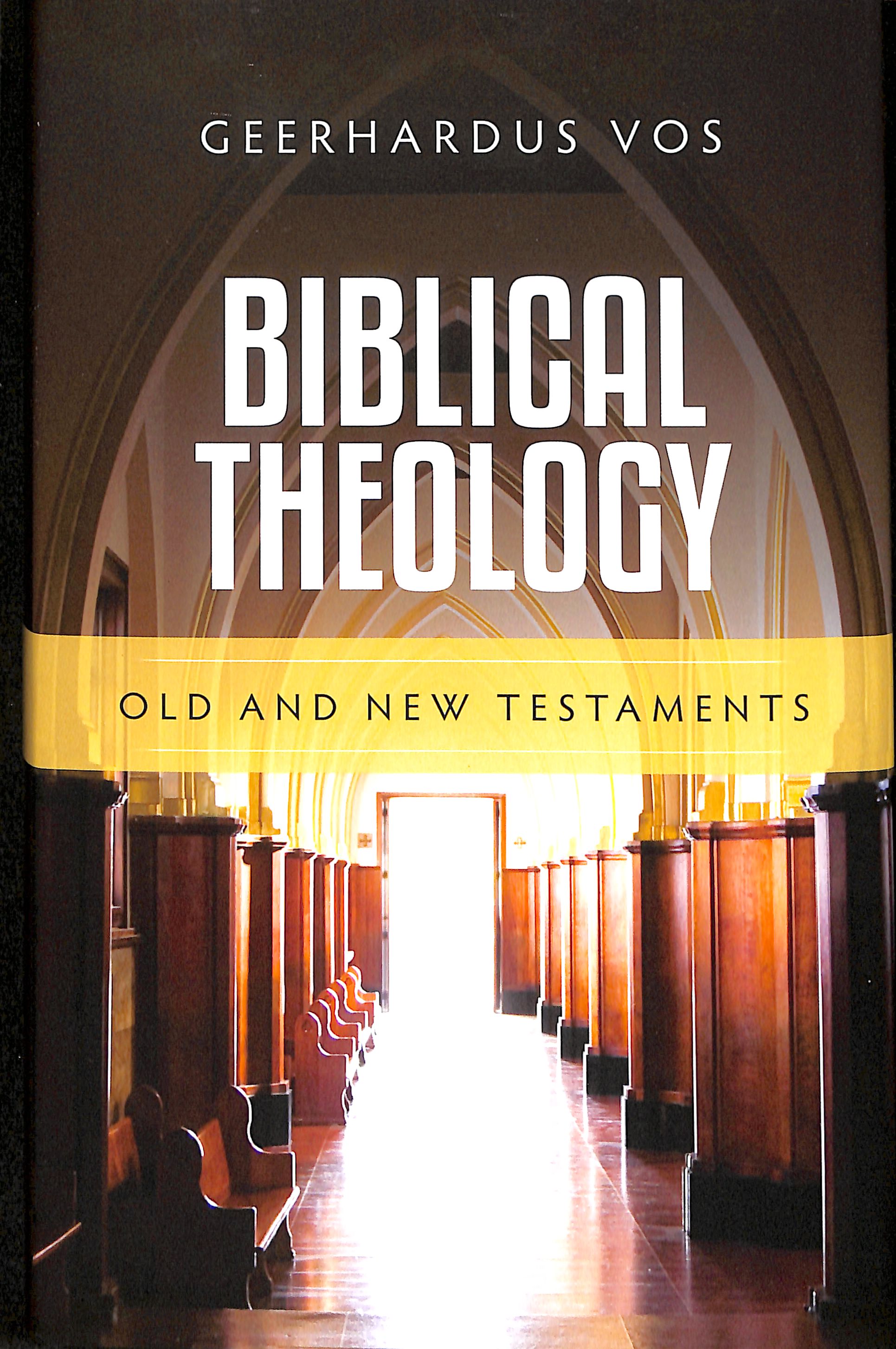 Biblical Theology: Old and New Testaments | Koorong