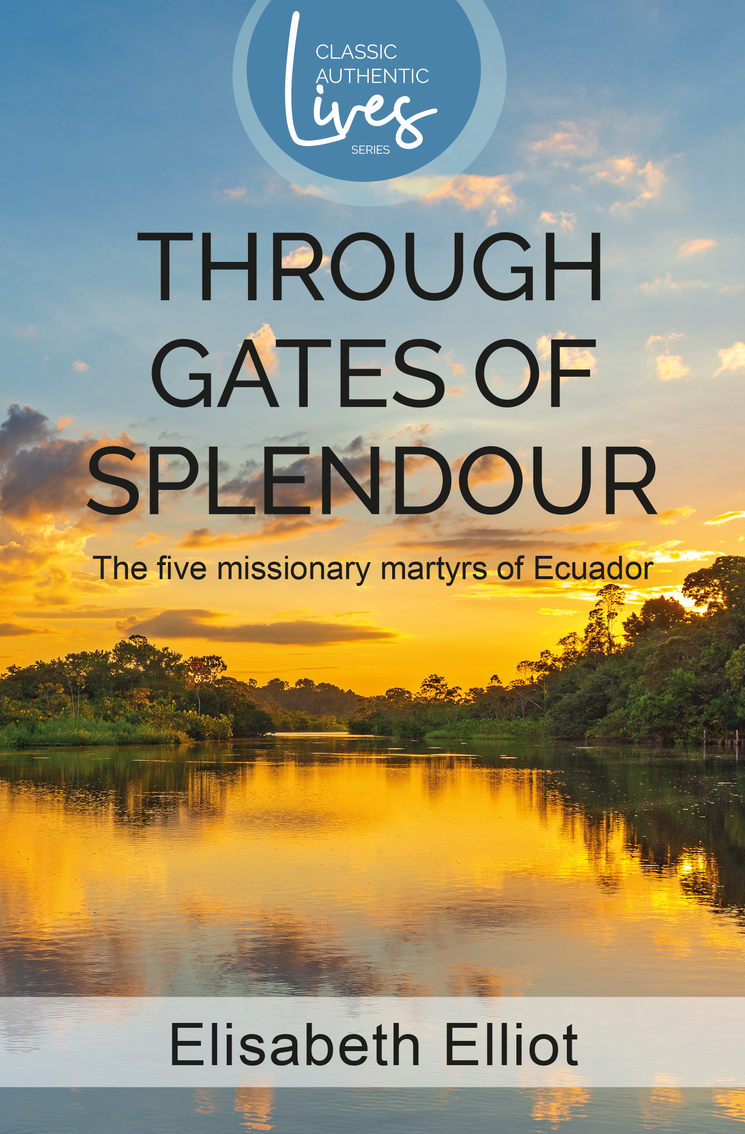 Through Gates of Splendour (Authentic Classics Series) | Koorong