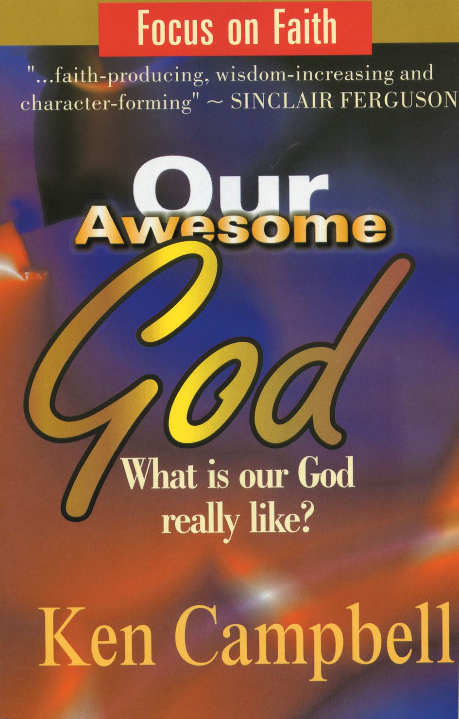 Our Awesome God (Focus On Faith Series) | Koorong