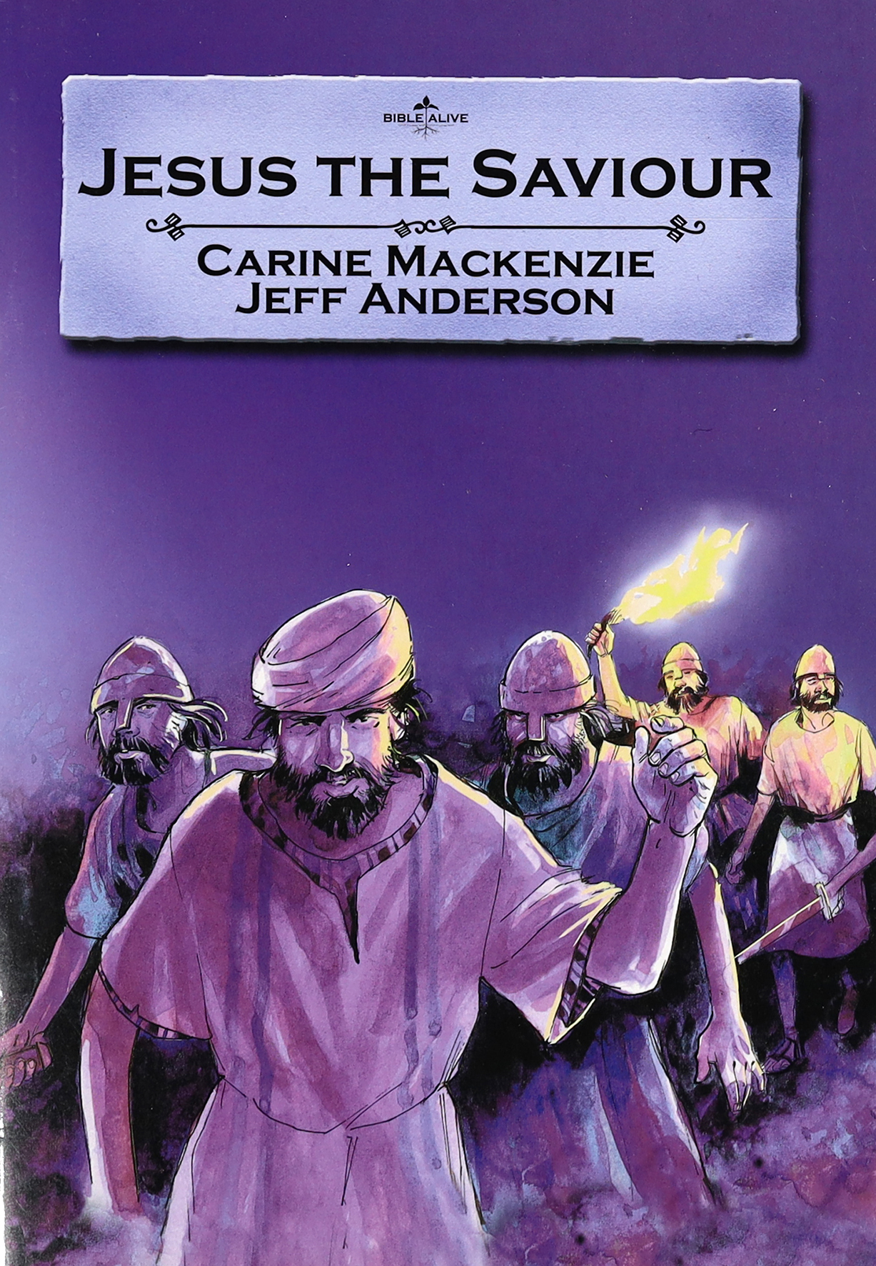 Jesus the Saviour (Bible Alive Series) | Koorong