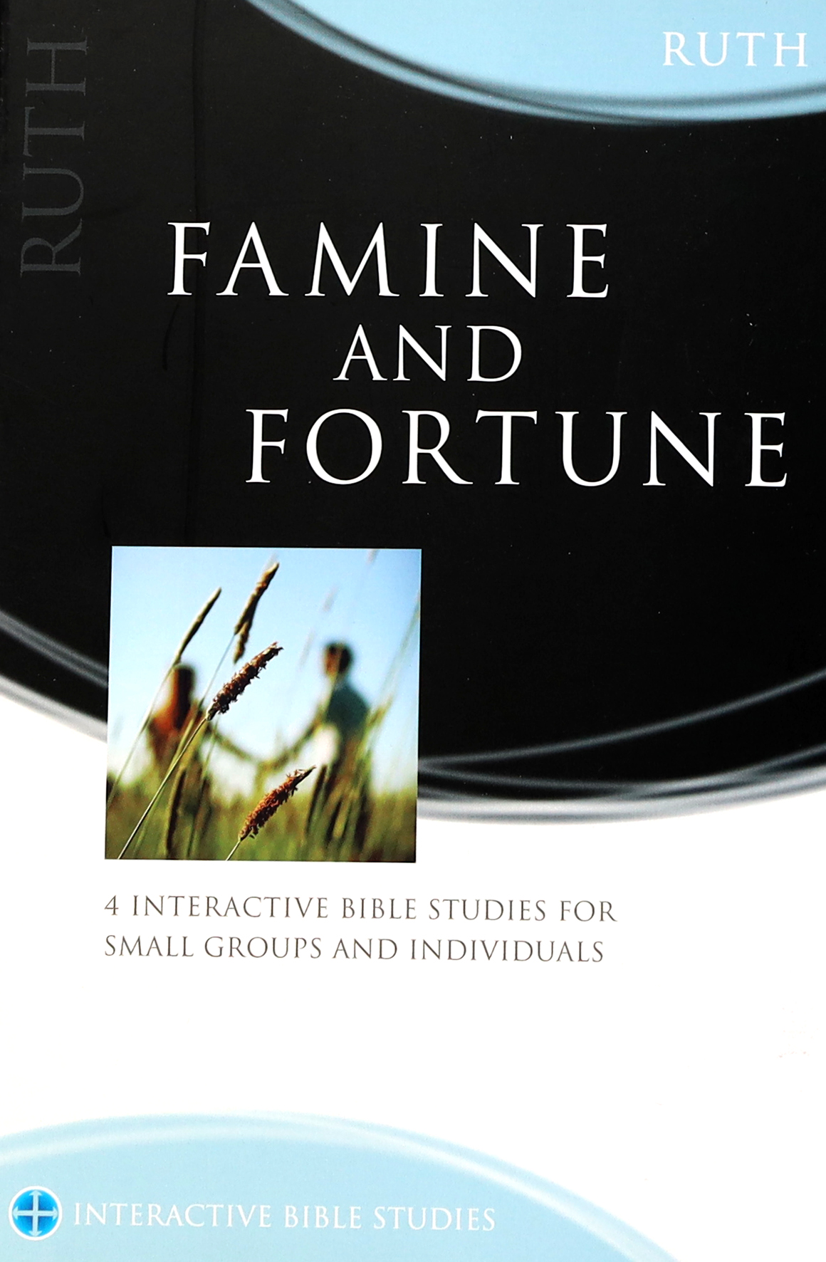 Famine and Fortune: Ruth (Interactive Bible Study Series) | Koorong