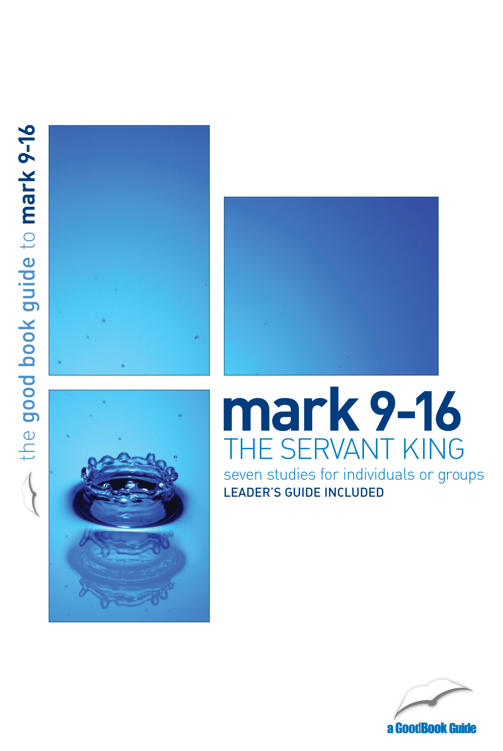 The Mark 9-16 - Servant King (Seven Studies) (Good Book Guides Series ...