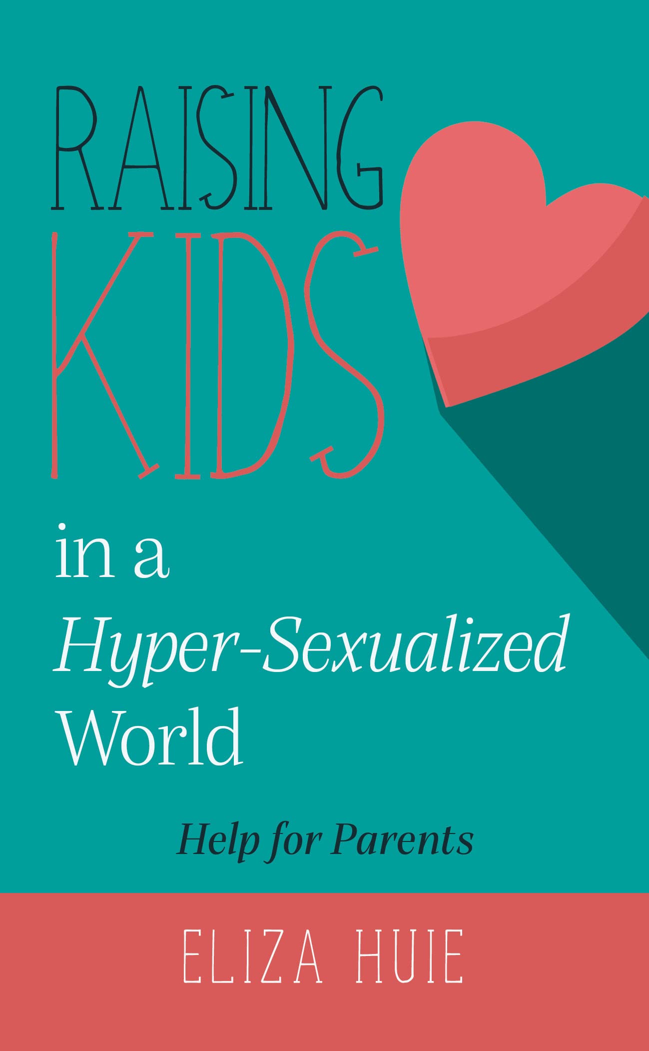 Raising Kids in a Hyper-Sexualized World: Help For Parents | Koorong