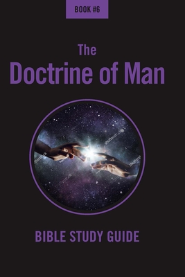 The Doctrine of Man (#06 in Bible Class Notes Series) | Koorong