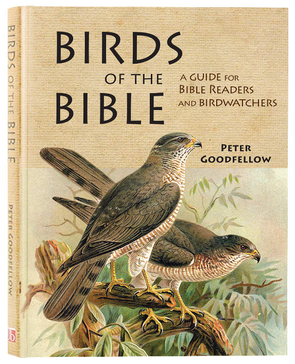 Birds of the Bible: A Guide For Bible Readers and Birdwatchers | Koorong
