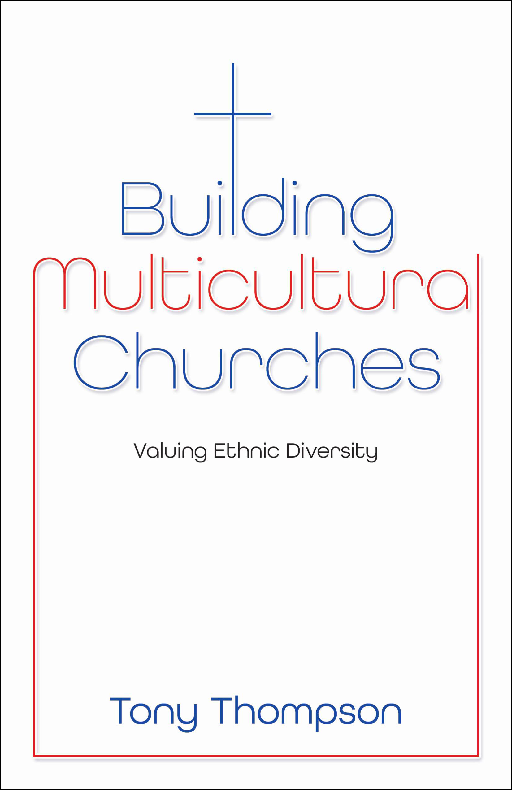 Building Multicultural Churches: Valuing Ethnic Diversity | Koorong