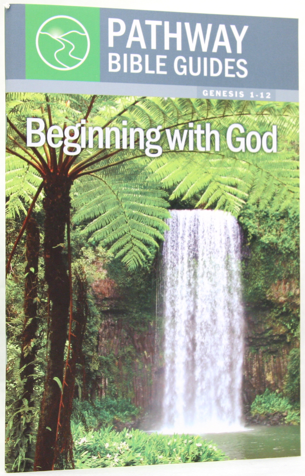 Beginning With God - Genesis 1-12 (Include Leader's Notes) (Pathway ...