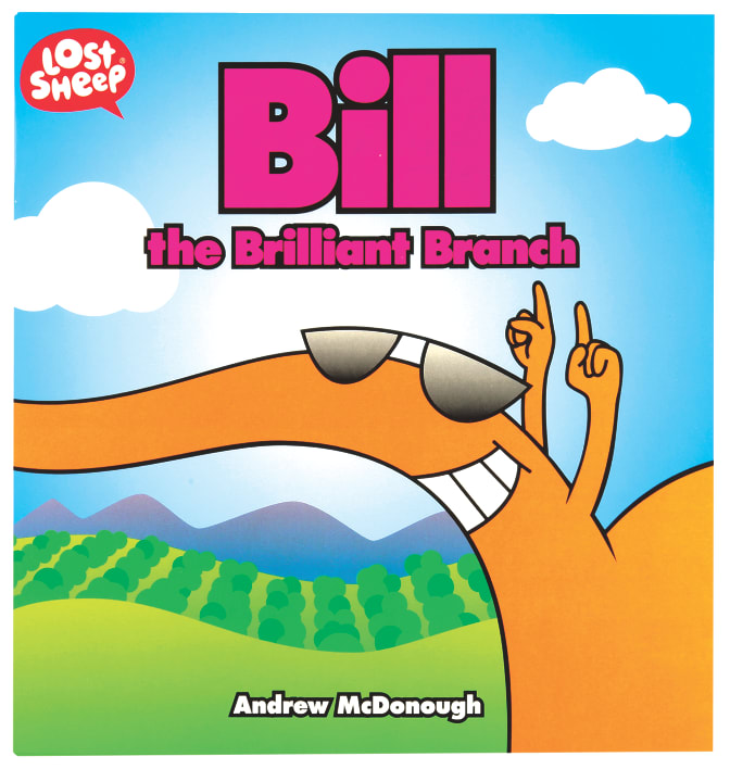Bill the Brilliant Branch (Lost Sheep Series) | Koorong