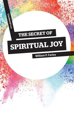 The Secret of Spiritual Joy | Koorong
