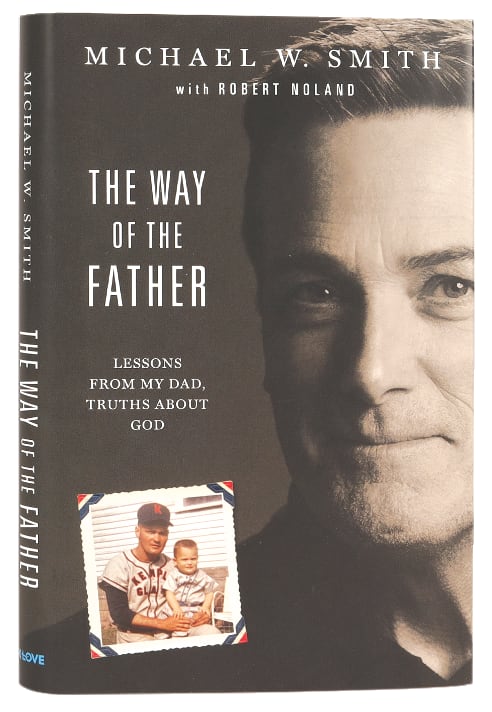 The Way of the Father: Lessons From My Dad, Truths About God | Koorong
