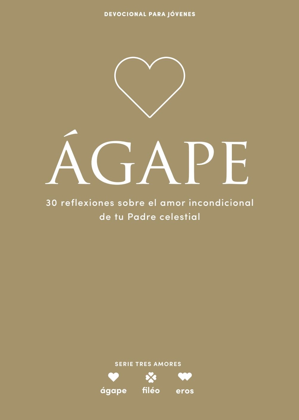 Agape: Devocional para jóvenes, 30 reflexiones sobre el amor ...