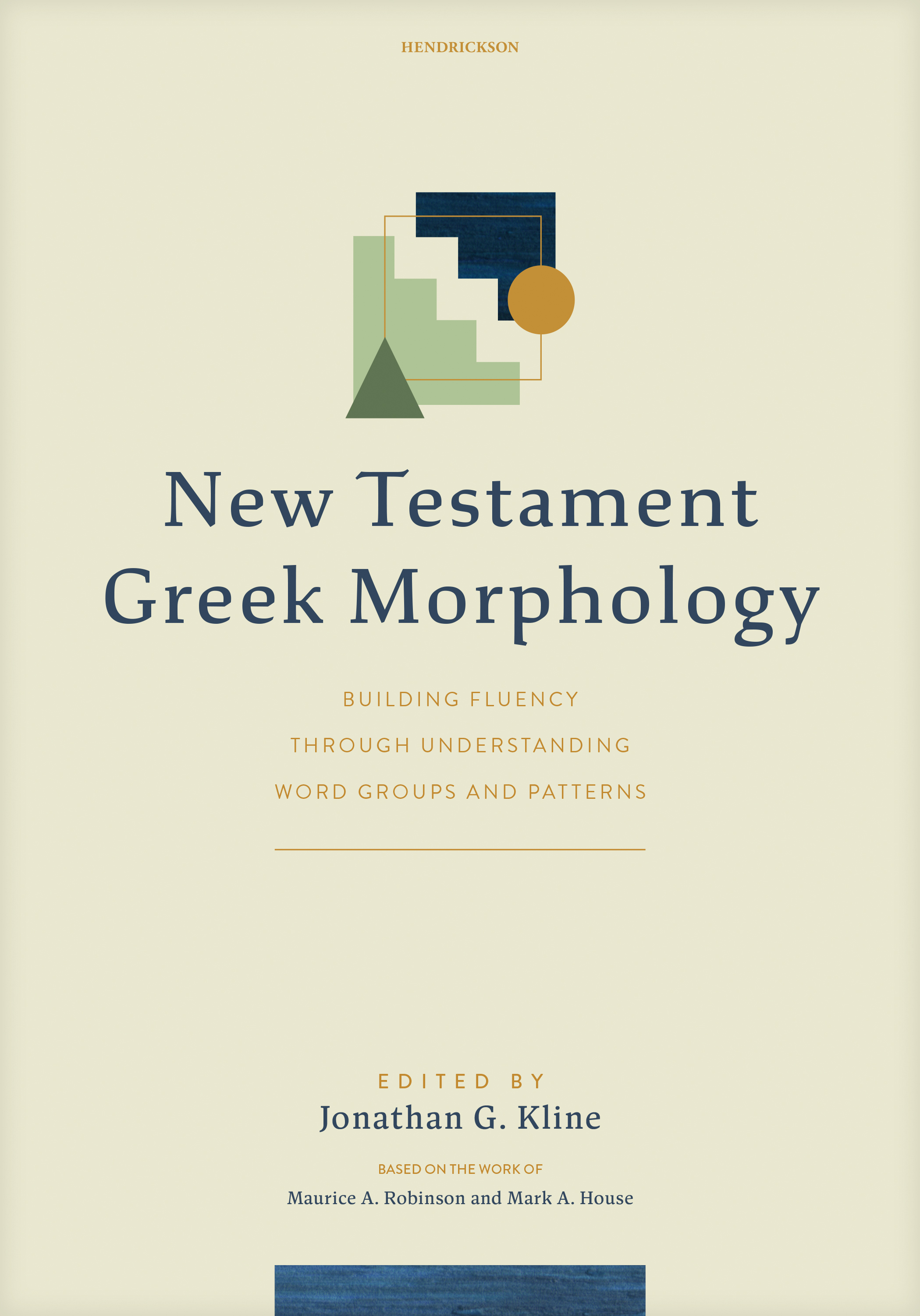 New Testament Greek Morphology Building Fluency Through Understanding