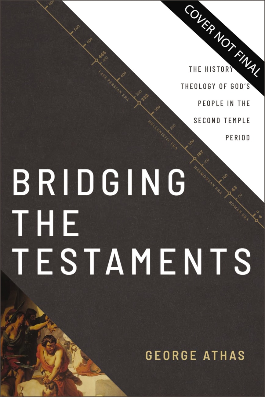 Bridging the Testaments by George Athas | Koorong