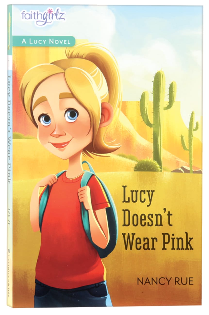 Lucy Doesn't Wear Pink (#01 in Faithgirlz! Lucy Series) by Nancy Rue ...