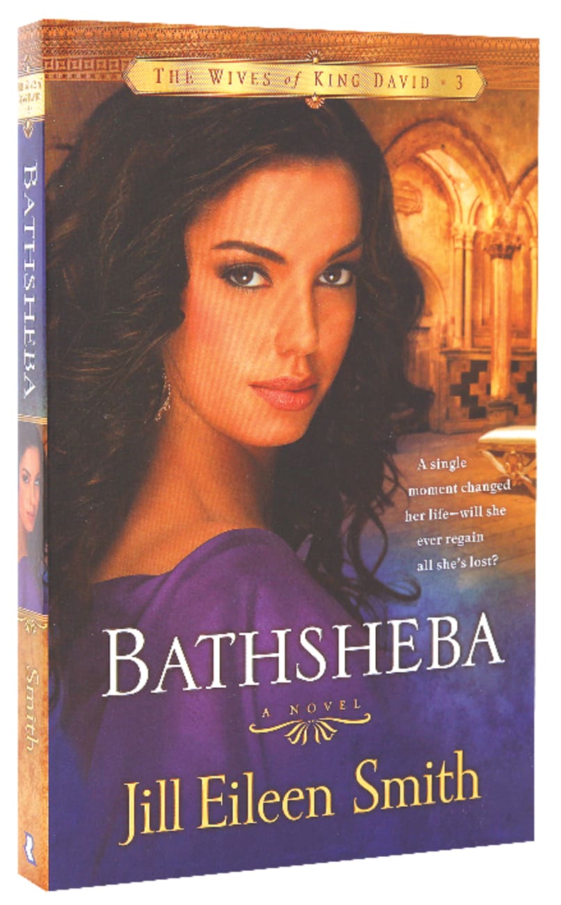Bathsheba (#03 in Wives Of King David Series) by Jill Eileen Smith | Koorong