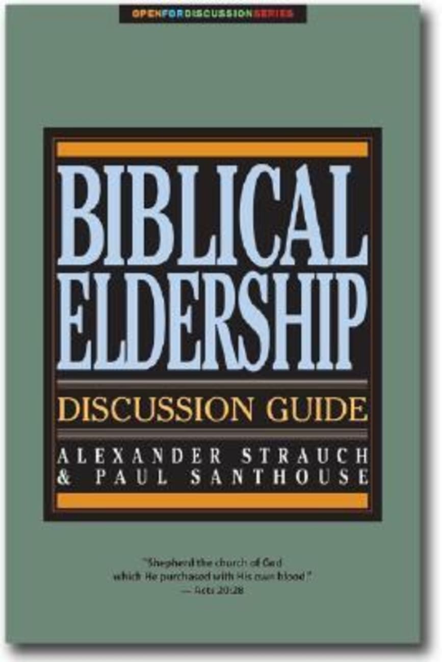 Biblical Eldership Discussion Guide by Alexander Strauch | Koorong