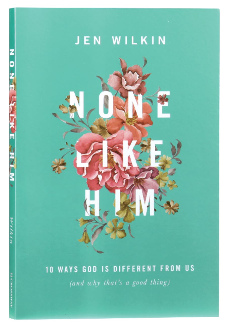 None Like Him by Jen Wilkin | Koorong