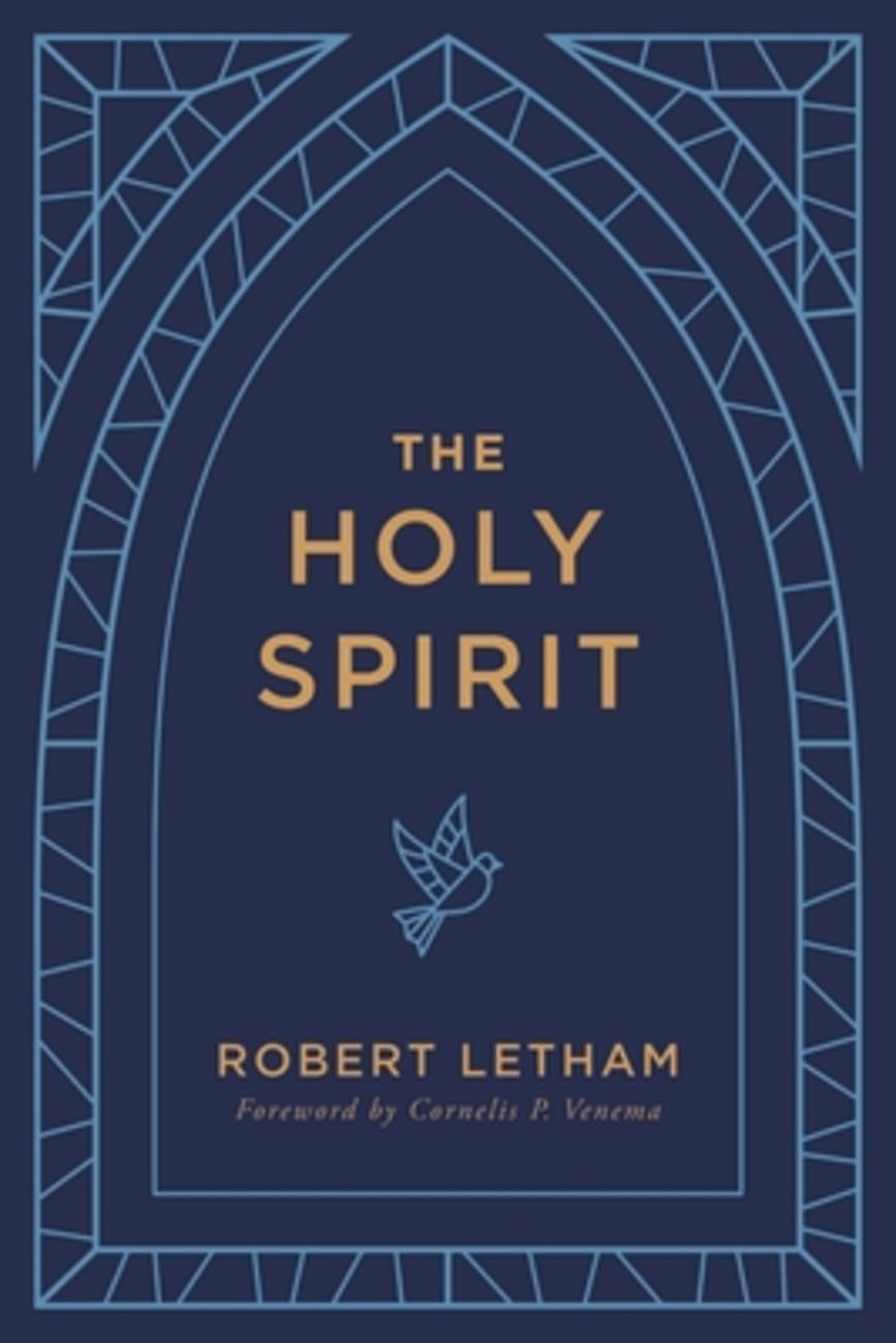 The Holy Spirit by Robert Letham | Koorong